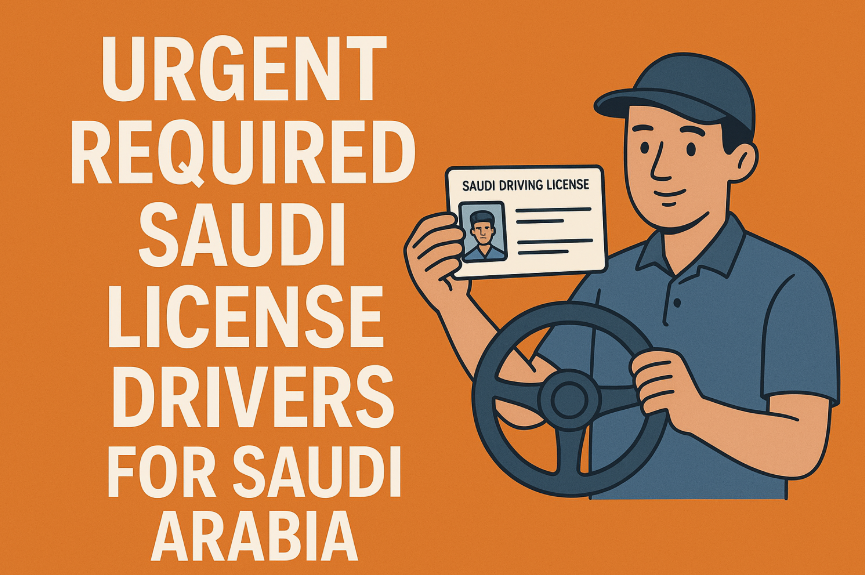 URGENT REQUIRED SAUDI LICENSE DRIVERS FOR SAUDI ARABIA - Sana International